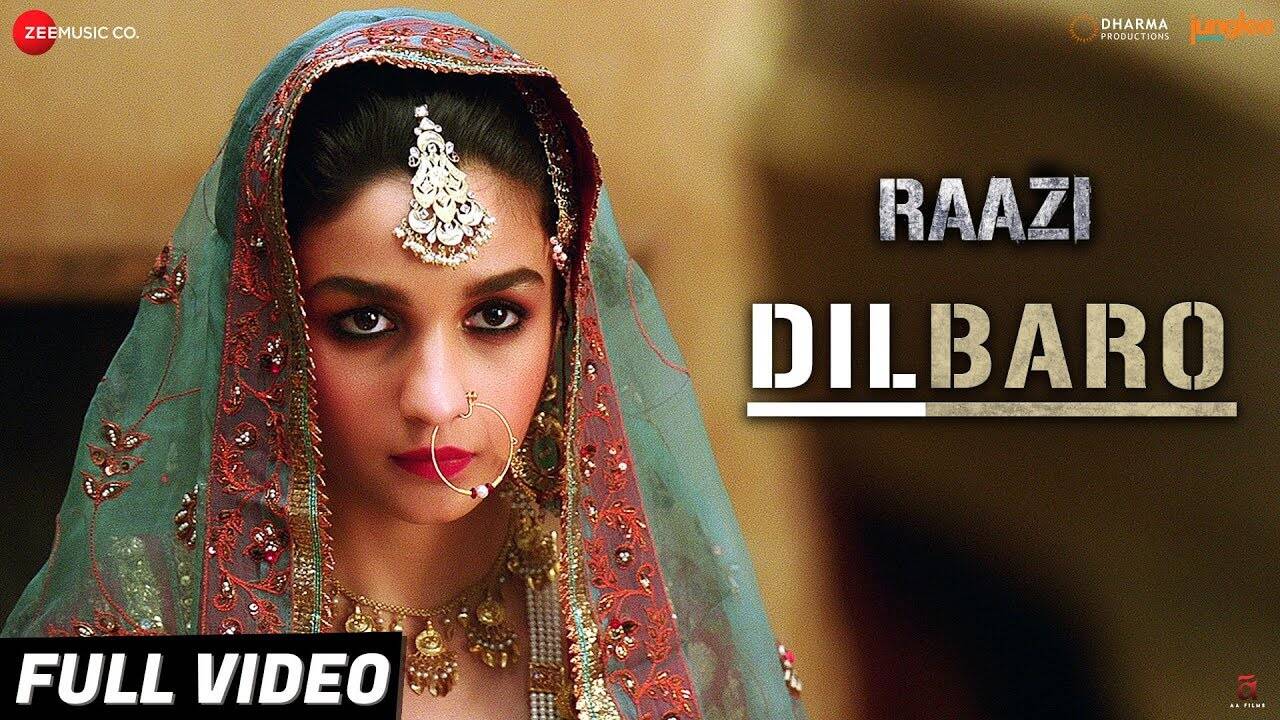 Raazi | Song - Dilbaro