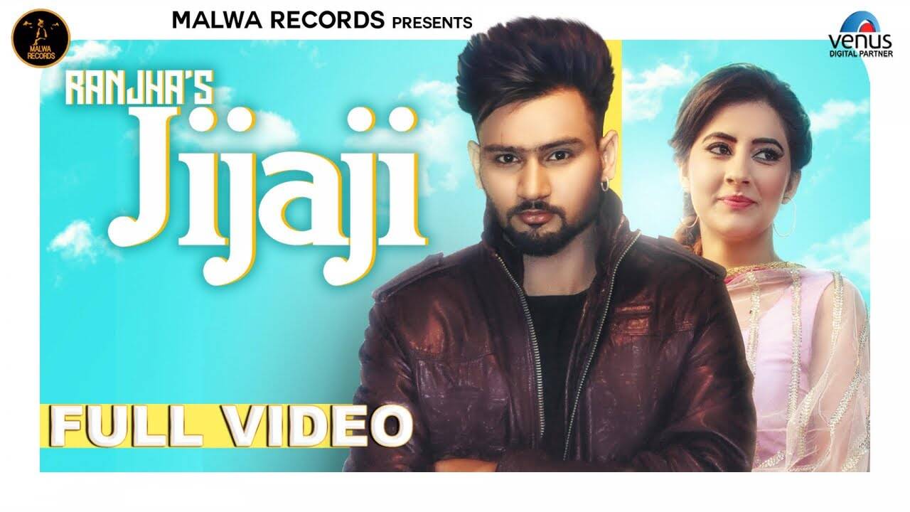 Latest Punjabi Song Jija Ji By Ranjha, Gurlej Akhtar