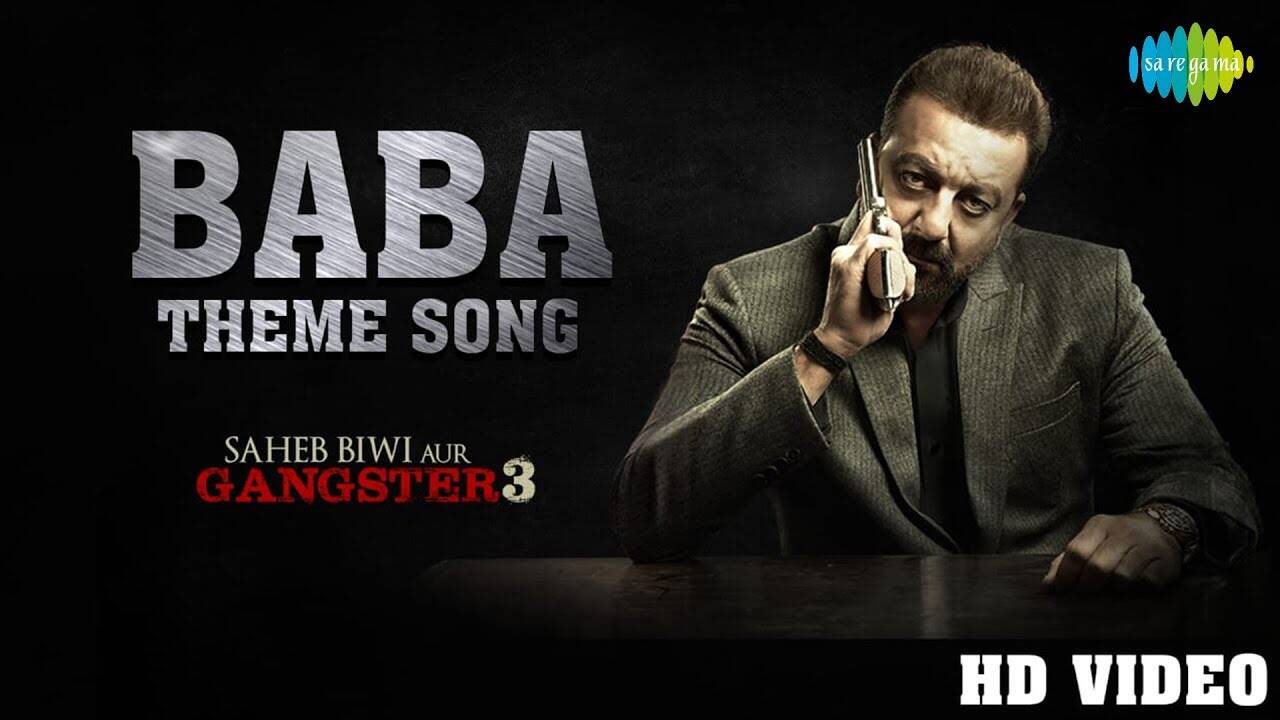 Saheb Biwi Aur Gangster 3 | Song - Baba Theme