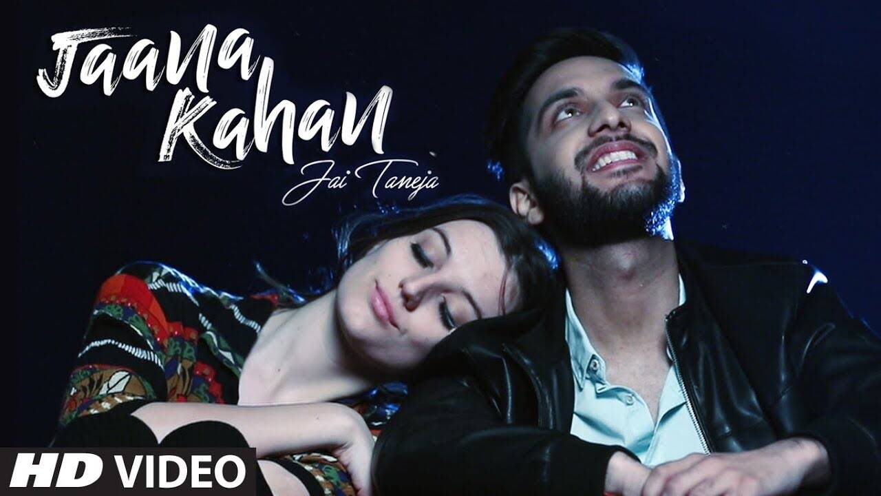 Latest Hindi Song Jaana Kahan Sung By Jai Taneja