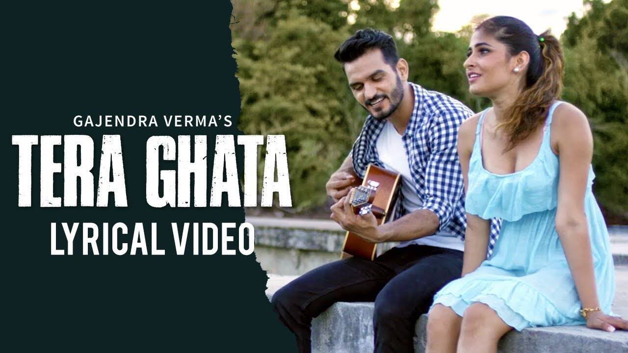 Hindi Song (Lyrical) Tera Ghata Sung By Gajendra Verma Ft. Karishma Sharma