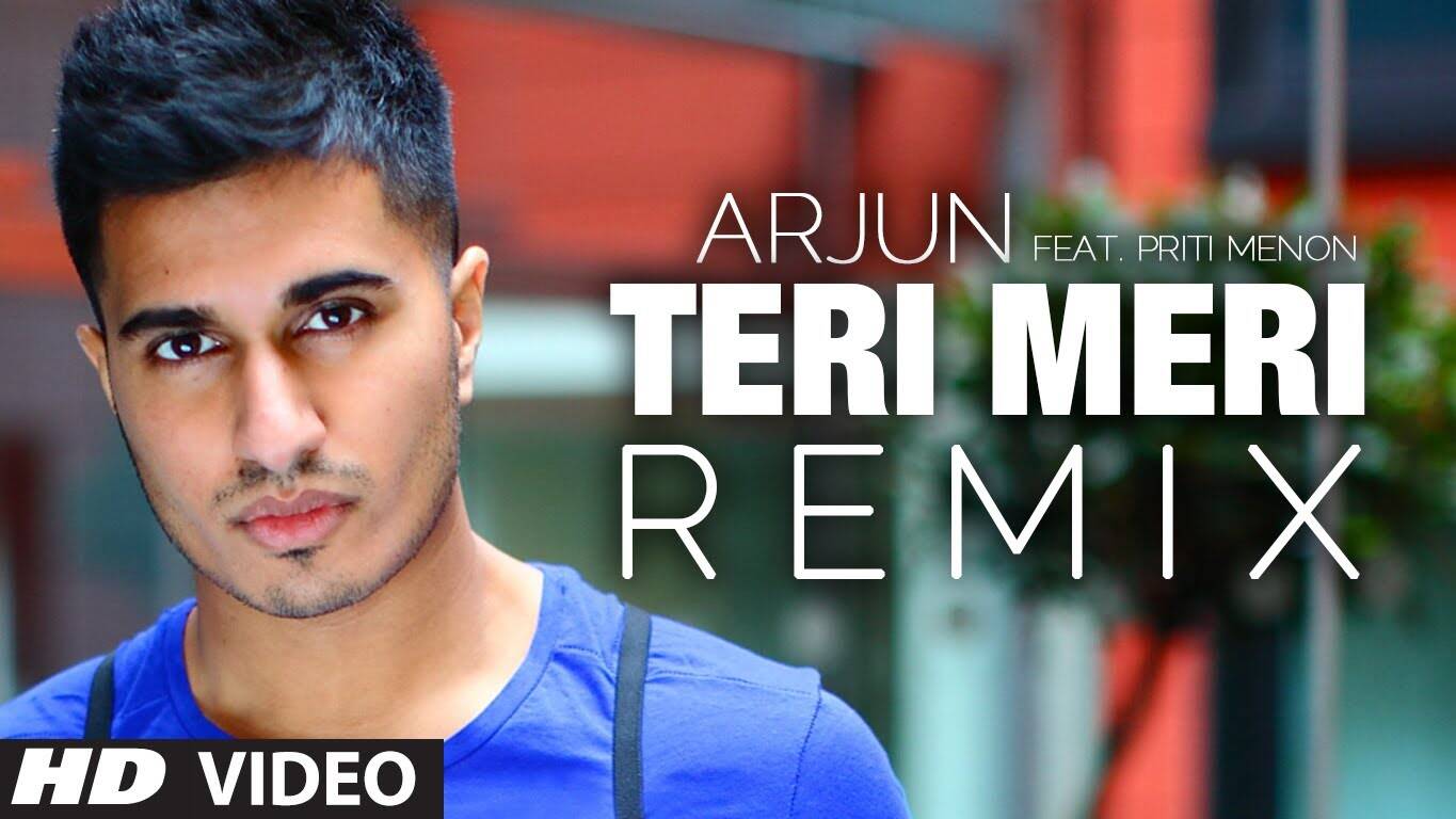 Hindi Song Teri Meri (Remix) Sung By Arjun feat. Priti Menon