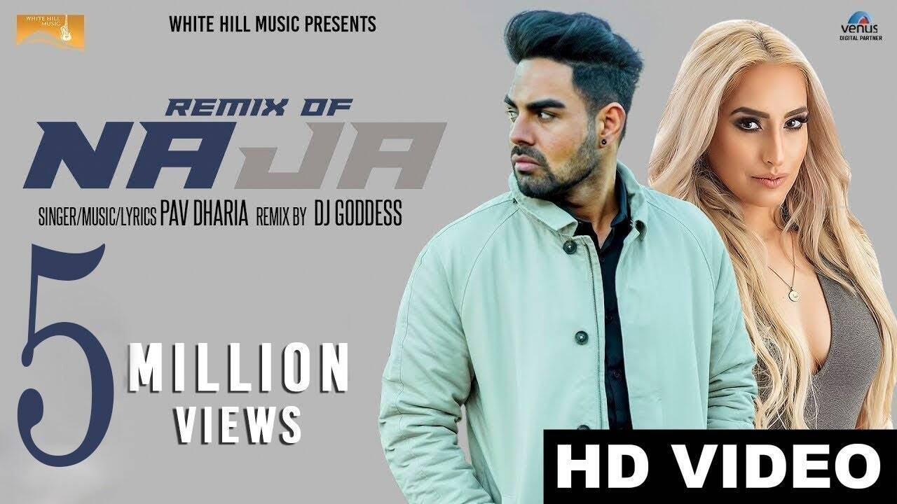 Punjabi Song NaJa (Remix) Sung By Pav Dharia Ft. DJ Goddess