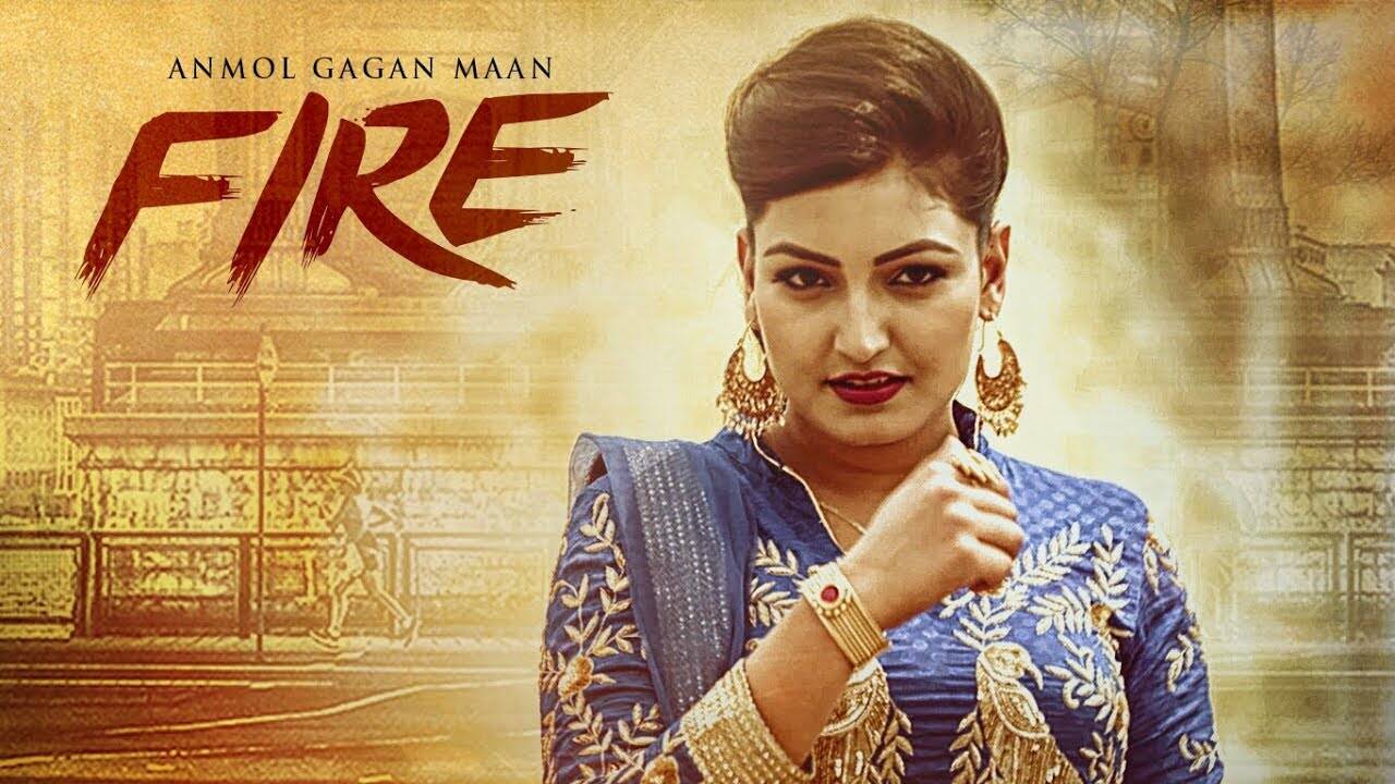 Punjabi Song Fire Sung By Anmol Gagan Maan