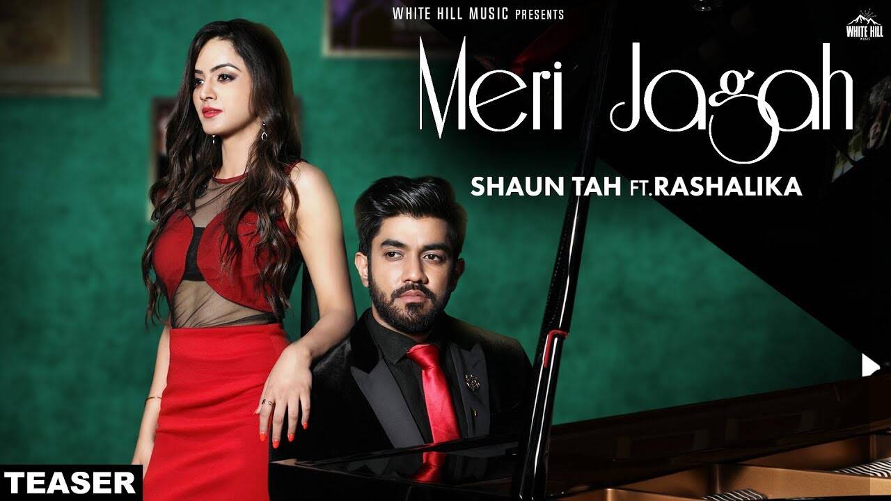 Latest Hindi Song Teaser Meri Jagah Sung By Shaun Tah Featuring Rashalika