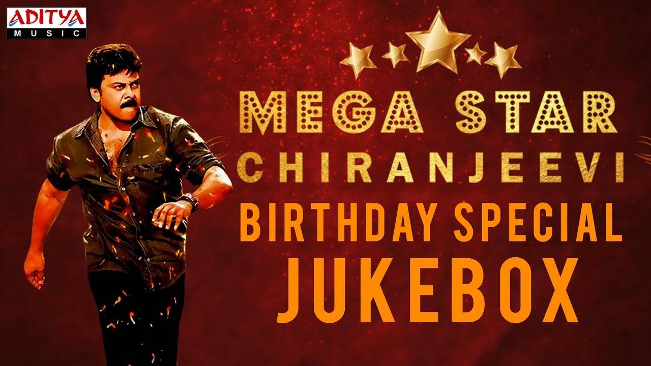Happy Birthday Chiranjeevi Birthday - Special Songs Jukebox