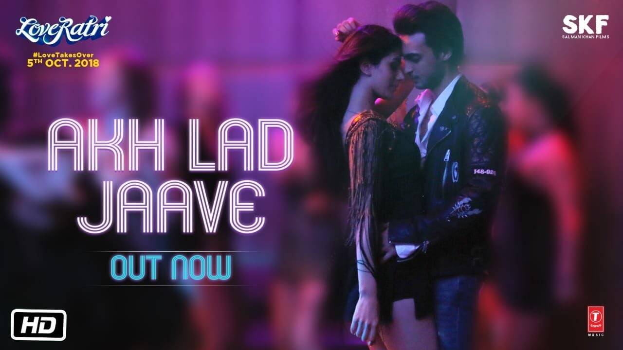 Loveratri | Song - Akh Lad Jaave