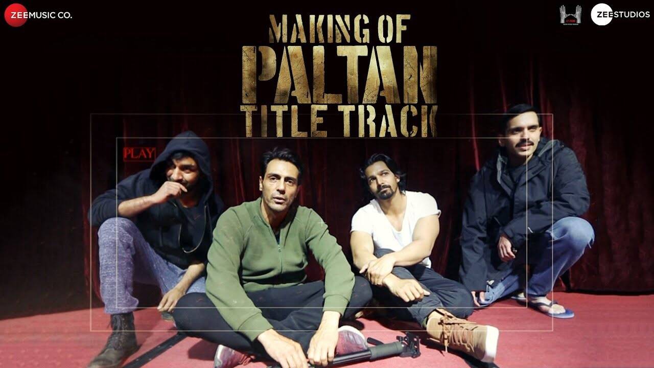 Paltan - The Making