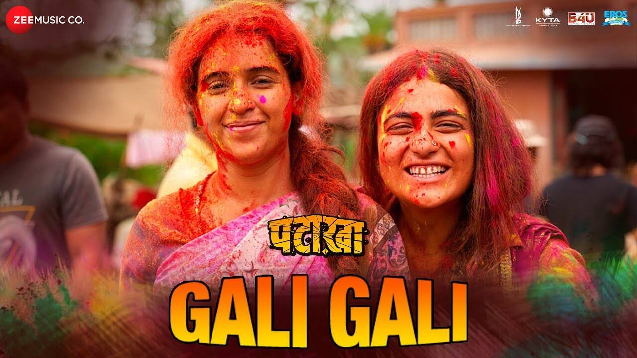 Pataakha| Song - Gali Gali
