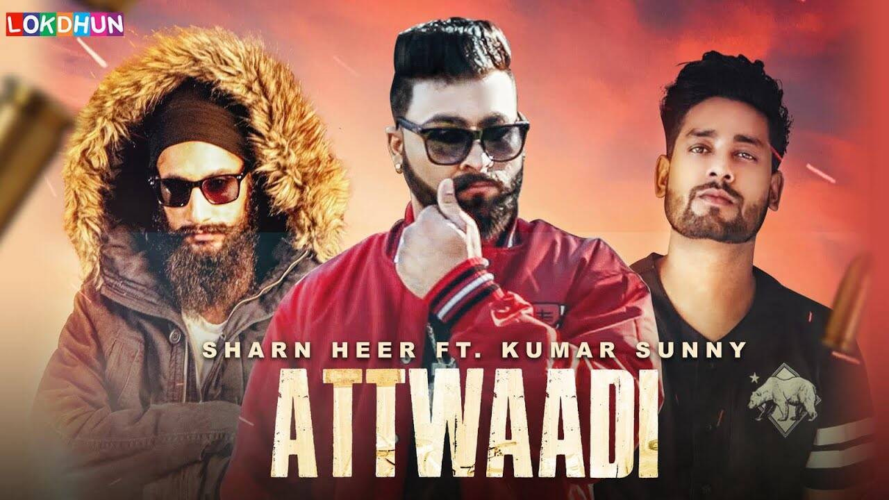 Latest Punjabi Song Attwadi Sung Sharn Heer Ft. Kumar Sunny