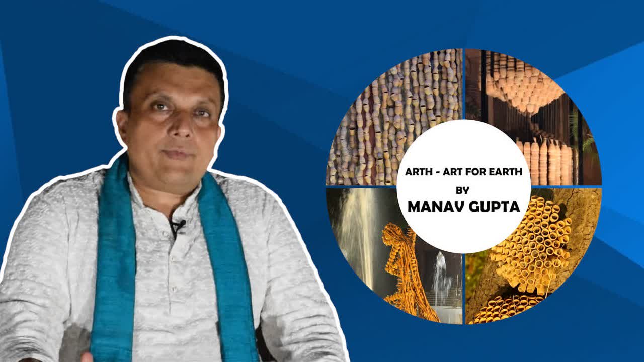 'Arth - art for earth' by Manav Gupta