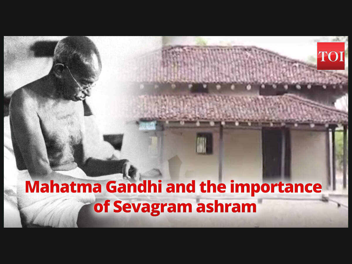 Mahatma Gandhi and the importance of Sevagram ashram