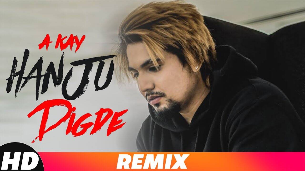 Punjabi Song Hanju Digde (Remix) Sung By A Kay Ft. Saanvi Dhiman