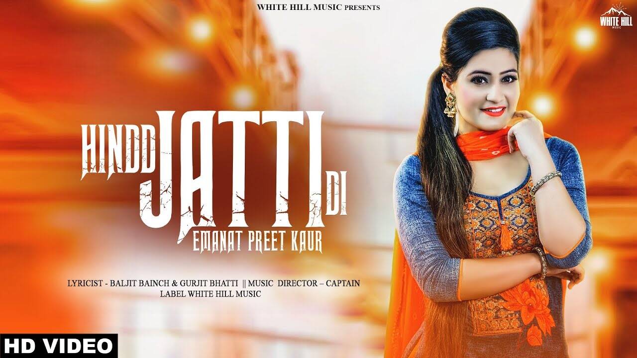 Latest Punjabi Song Hindd Jatti Di Sung By Emanat Preet Kaur