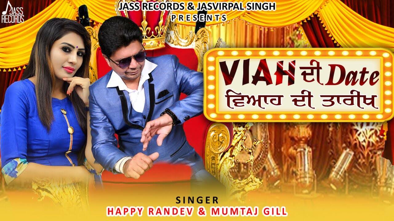 Latest Punjabi Song Viah Di Date Sung By Happy Randev & Mumtaj Gill