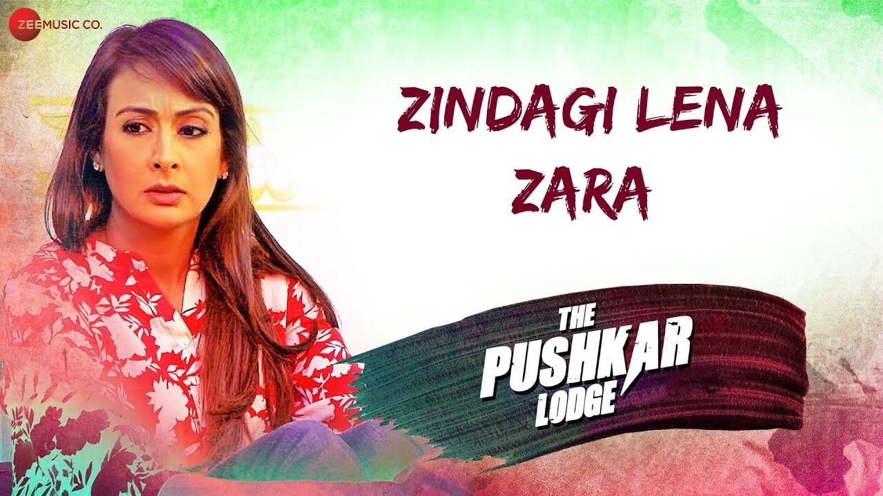 The Pushkar Lodge | Song - Zindagi Lena Zara