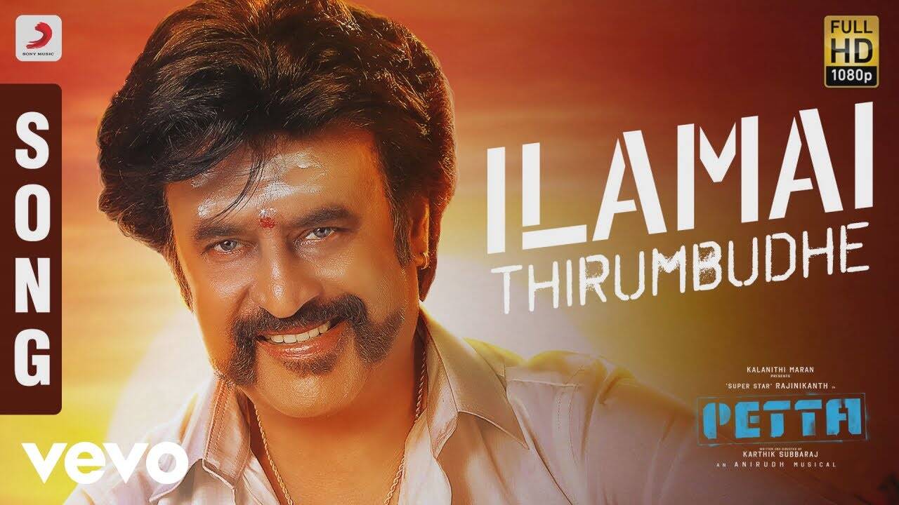Petta | Song - Ilamai Thirumbudhe