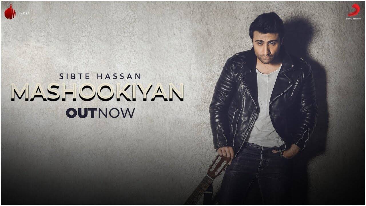 Latest Hindi Song Mashookiyan Sung By Sibte Hassan
