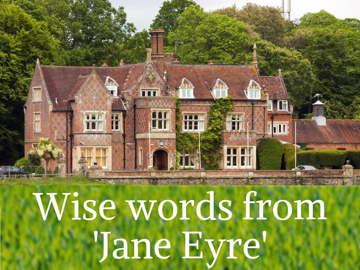 Wise words from 'Jane Eyre'