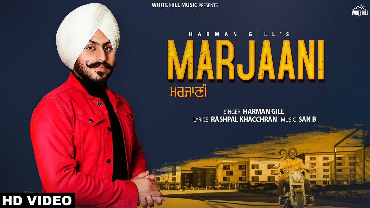Latest Punjabi Song Marjaani Sung By Harman Gill