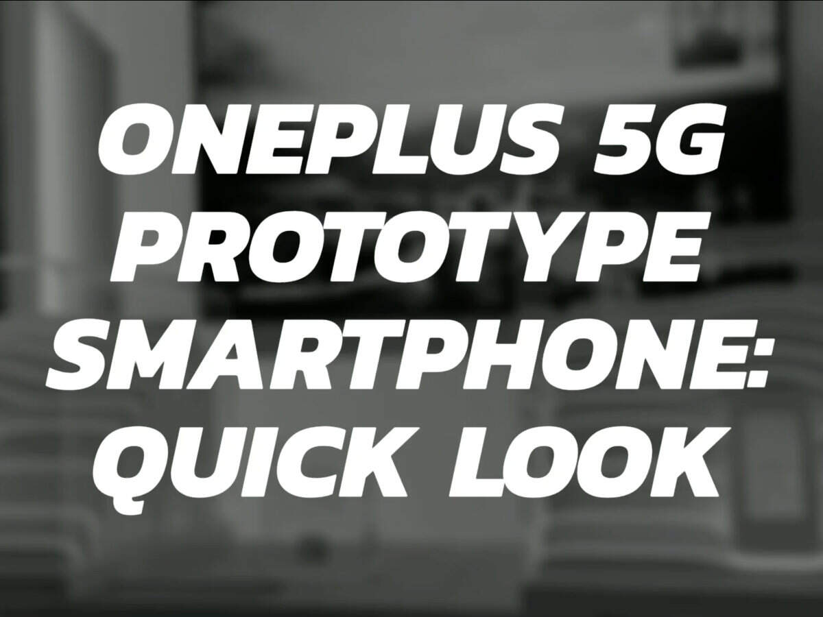 oneplus 5g smartphone mwc 2019: OnePlus 5G prototype smartphone: Quick look