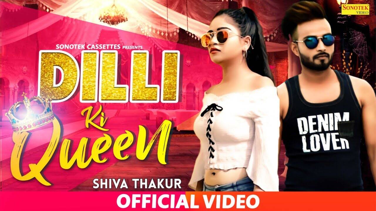 Latest Hindi Song 'Dilli Ki Queen' Sung By 'Shiva Thakur'