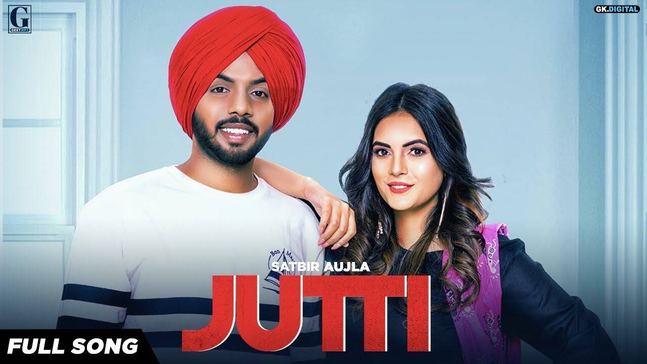 Latest Punjabi Song Jutti Sung By Satbir Aujla