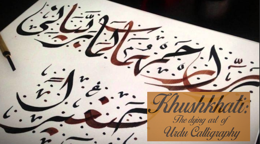Khushkhati: The dying art of Urdu Calligraphy