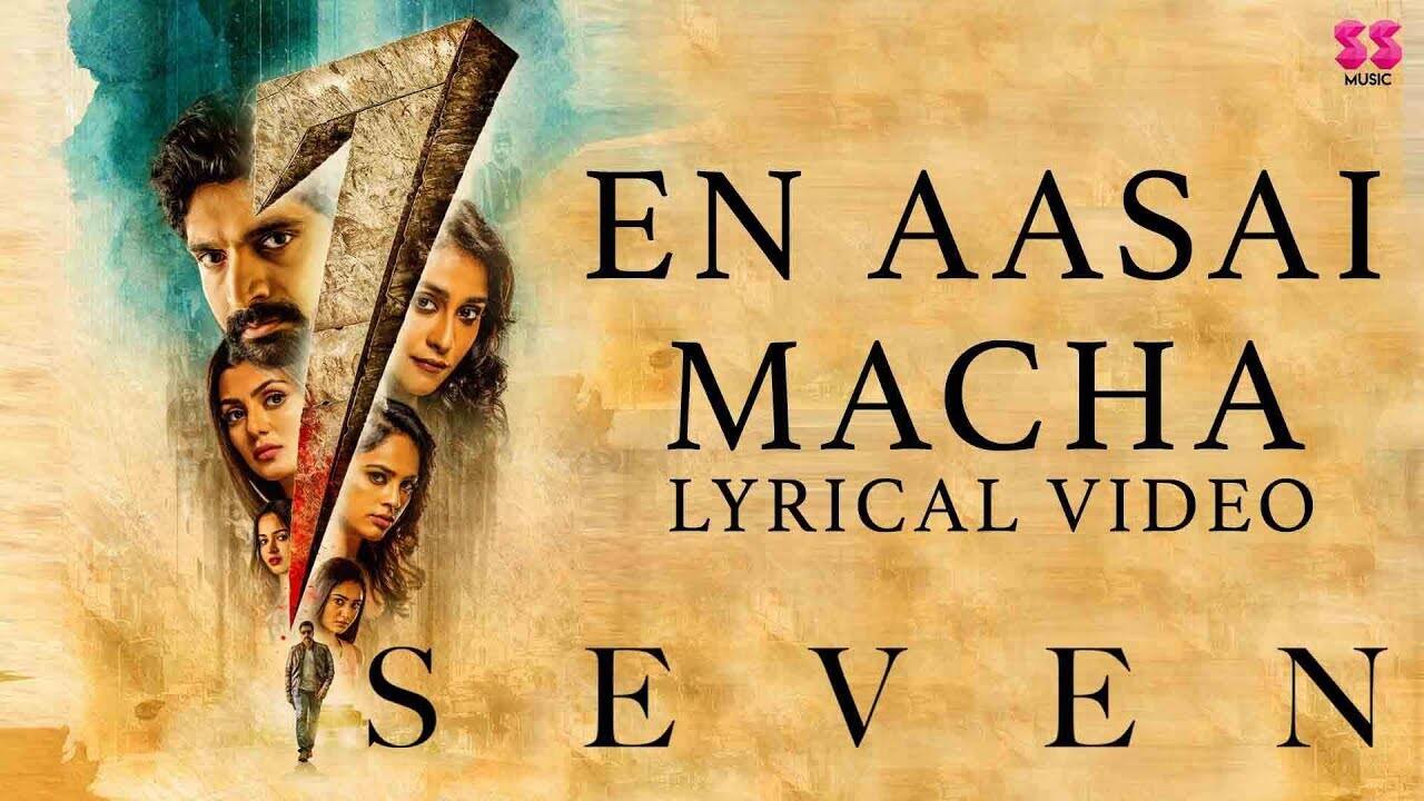 Seven | Song - En Aasai Macha (Lyrical)