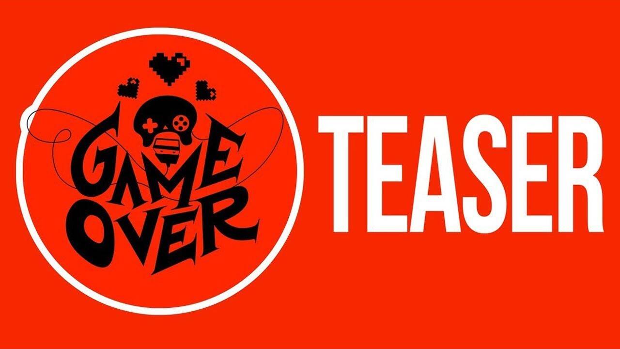 Game Over - Official Teaser