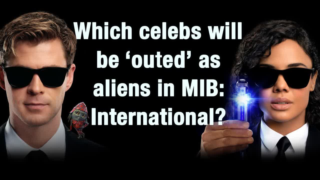 Which celebs will be 'outed' as aliens in MIB: International?