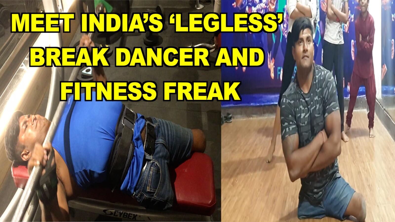 Meet India's 'legless' break dancer and fitness freak