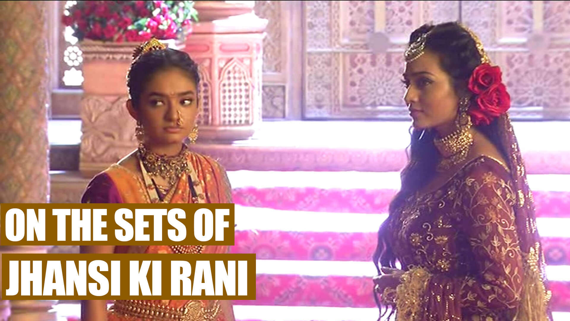 On the sets of Jhansi Ki Rani