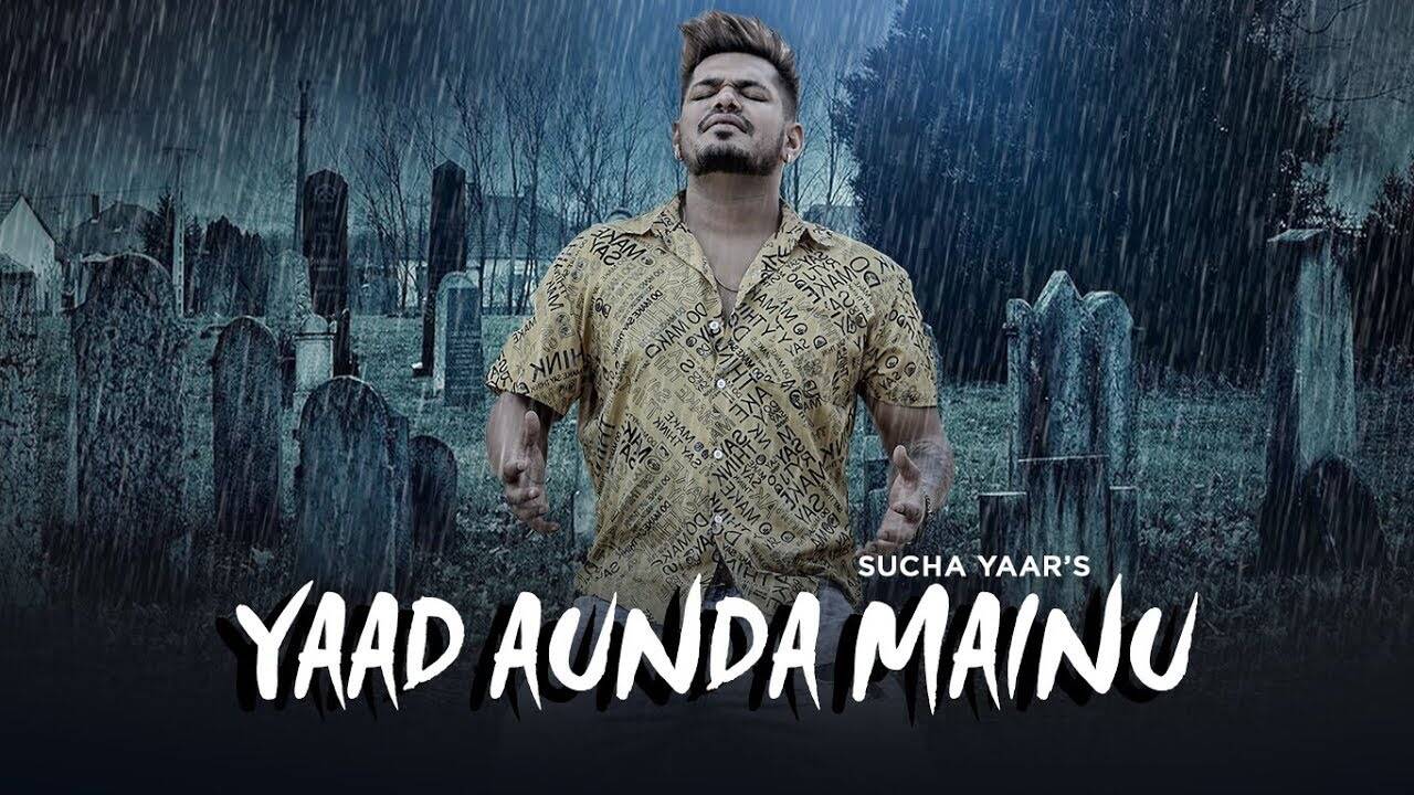 Latest Punjabi Song 'Yaad Aunda Mainu' Sung By Sucha Yaar