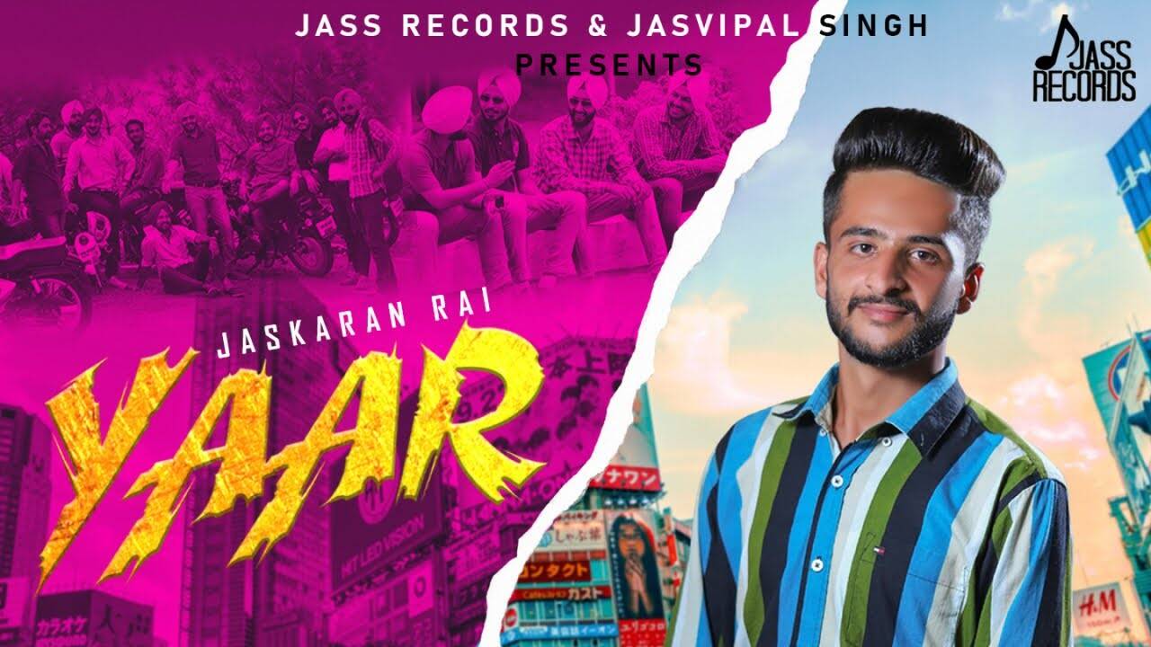 Latest Punjabi Song 'Yaar' (Lyrical) Sung By Jaskaran Rai
