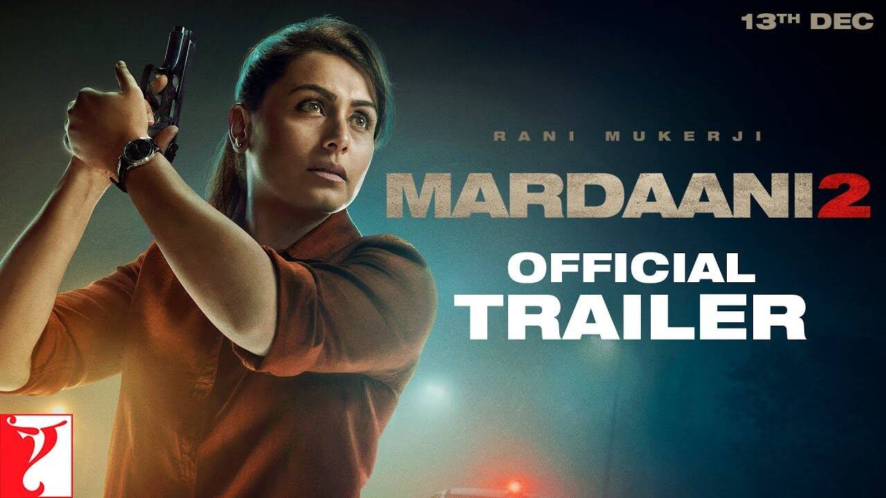 Mardaani 2 - Official Trailer