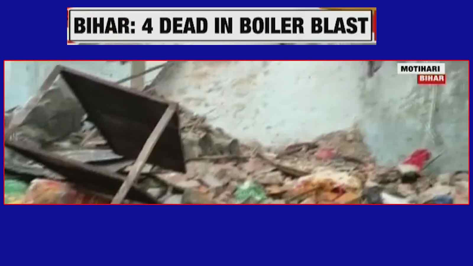 Bihar: Boiler explodes in East Champaran; 4 dead, 5 injured