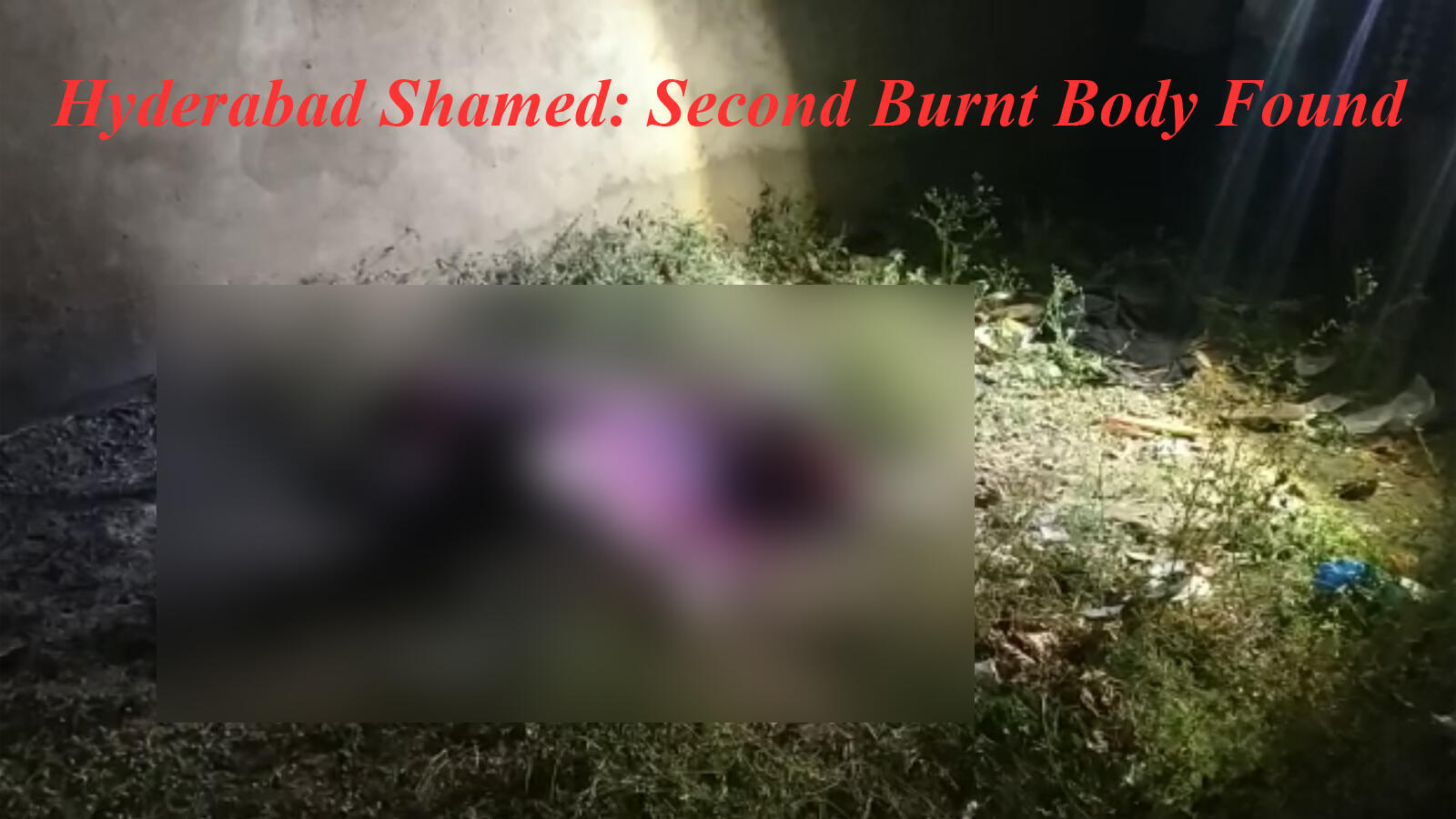 Shocking: Another burnt body of a woman found in Hyderabad