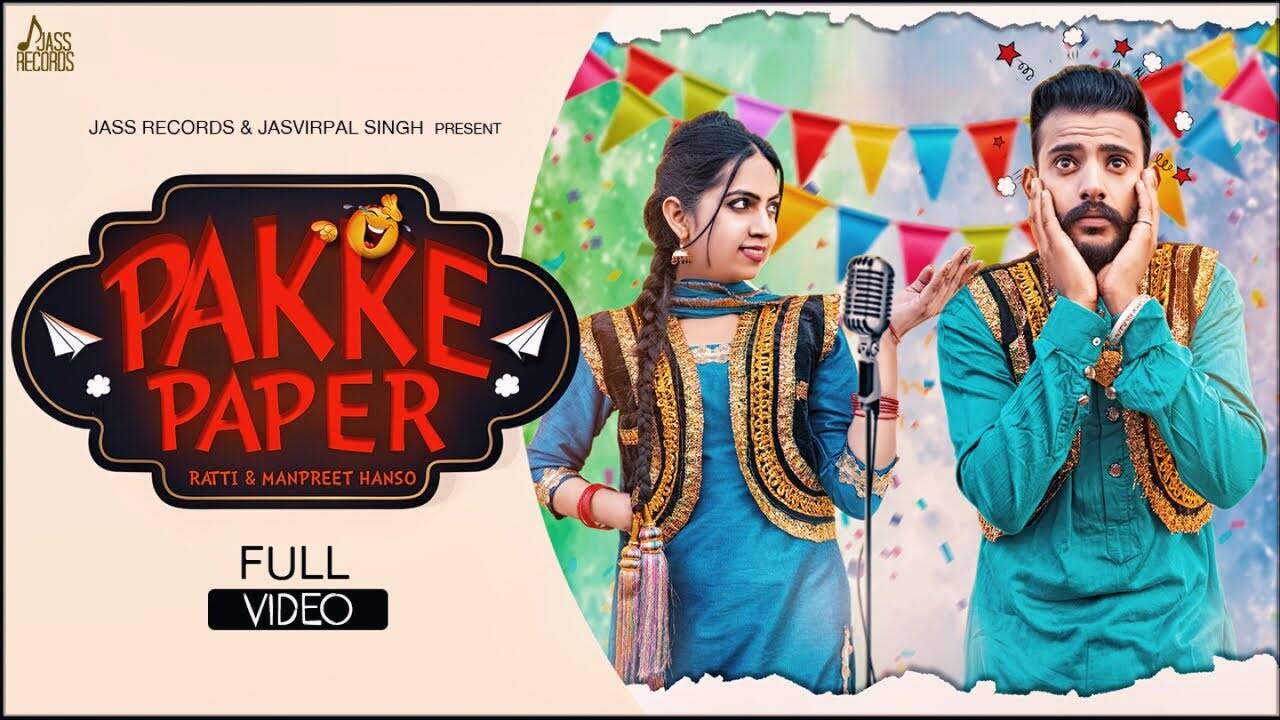 Latest Punjabi Song 'Pakke Paper' Sung By Ratti, Manpreet Hans