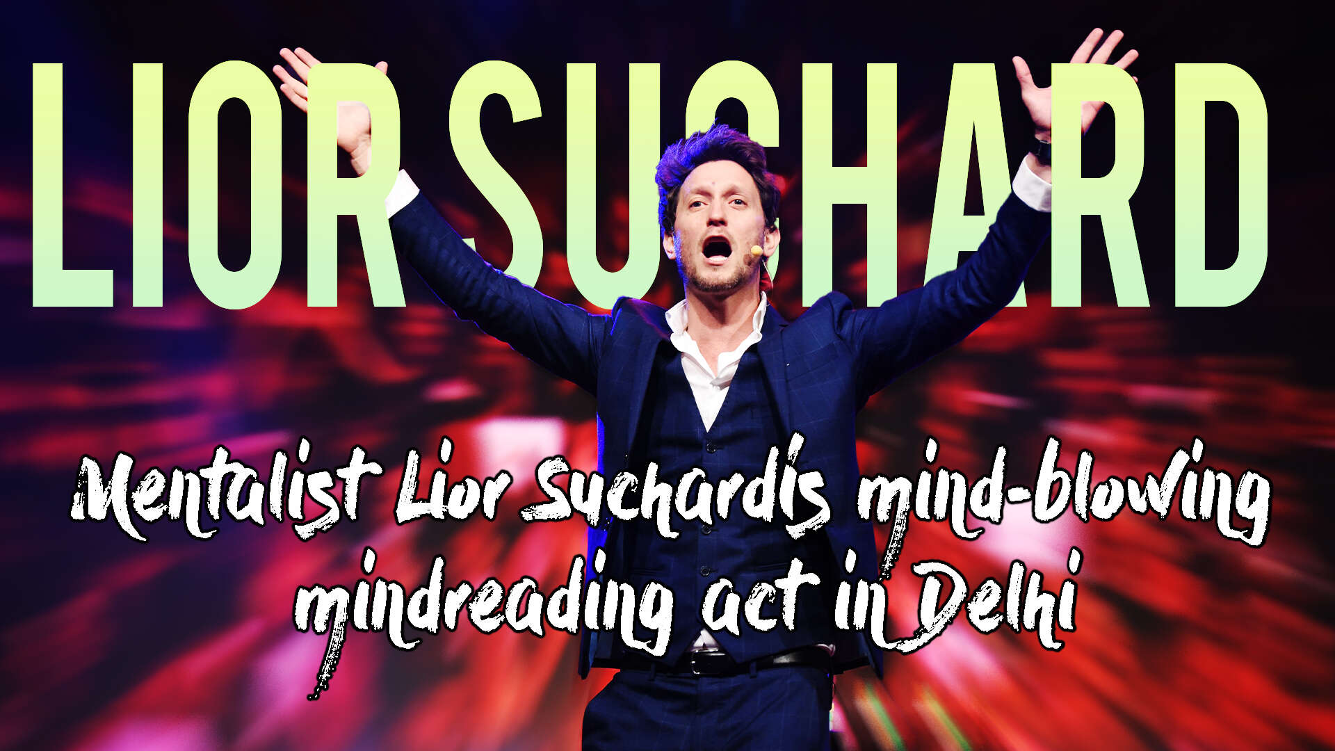 Mentalist Lior Suchard's mind-blowing mindreading act in Delhi