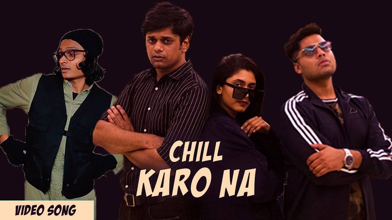 Latest Hindi Song 'Chill Karo Naa' Sung By Pranav Rajkumar feat. Mercy ...
