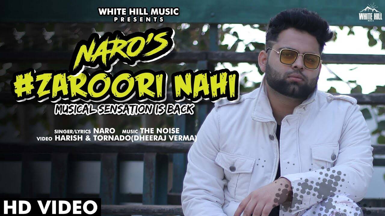 Punjabi Song 'Zaroori Nahi' Sung By Naro