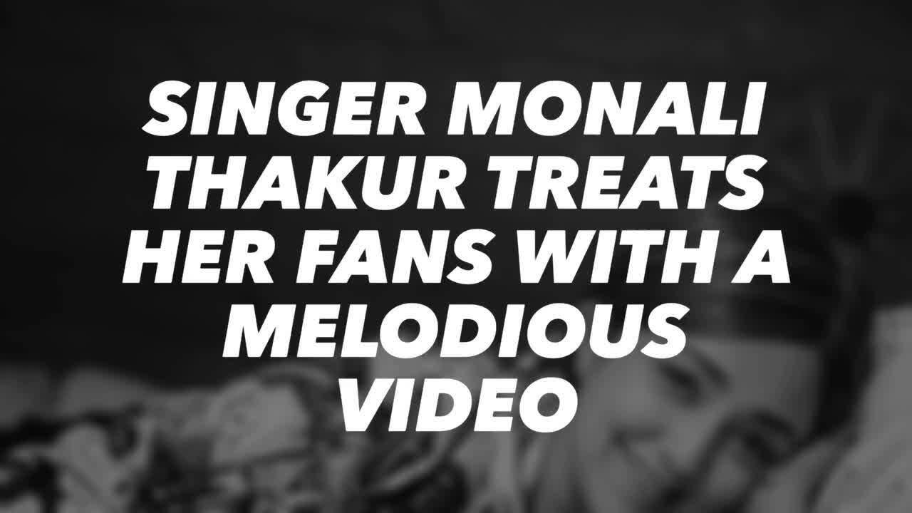 Singer Monali Thakur treats her fans with a track