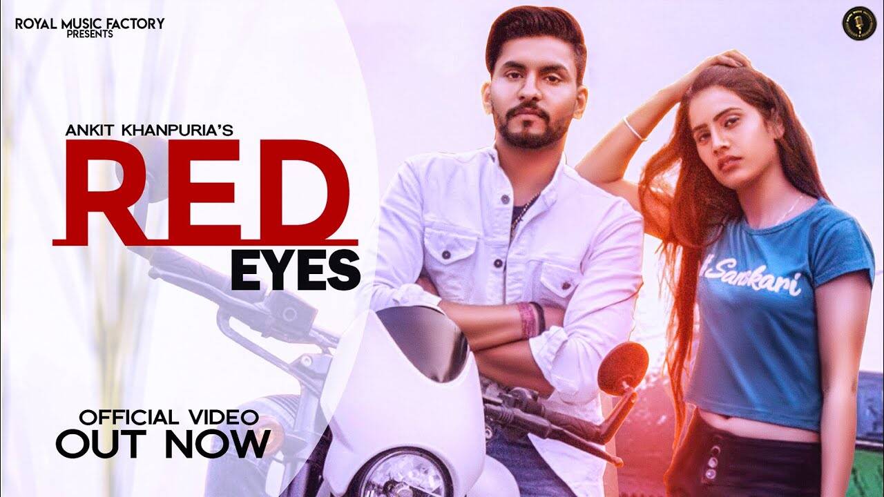 Watch Latest Haryanvi 2020 Song 'Red Eyes' Sung By Ankit Khanpuria