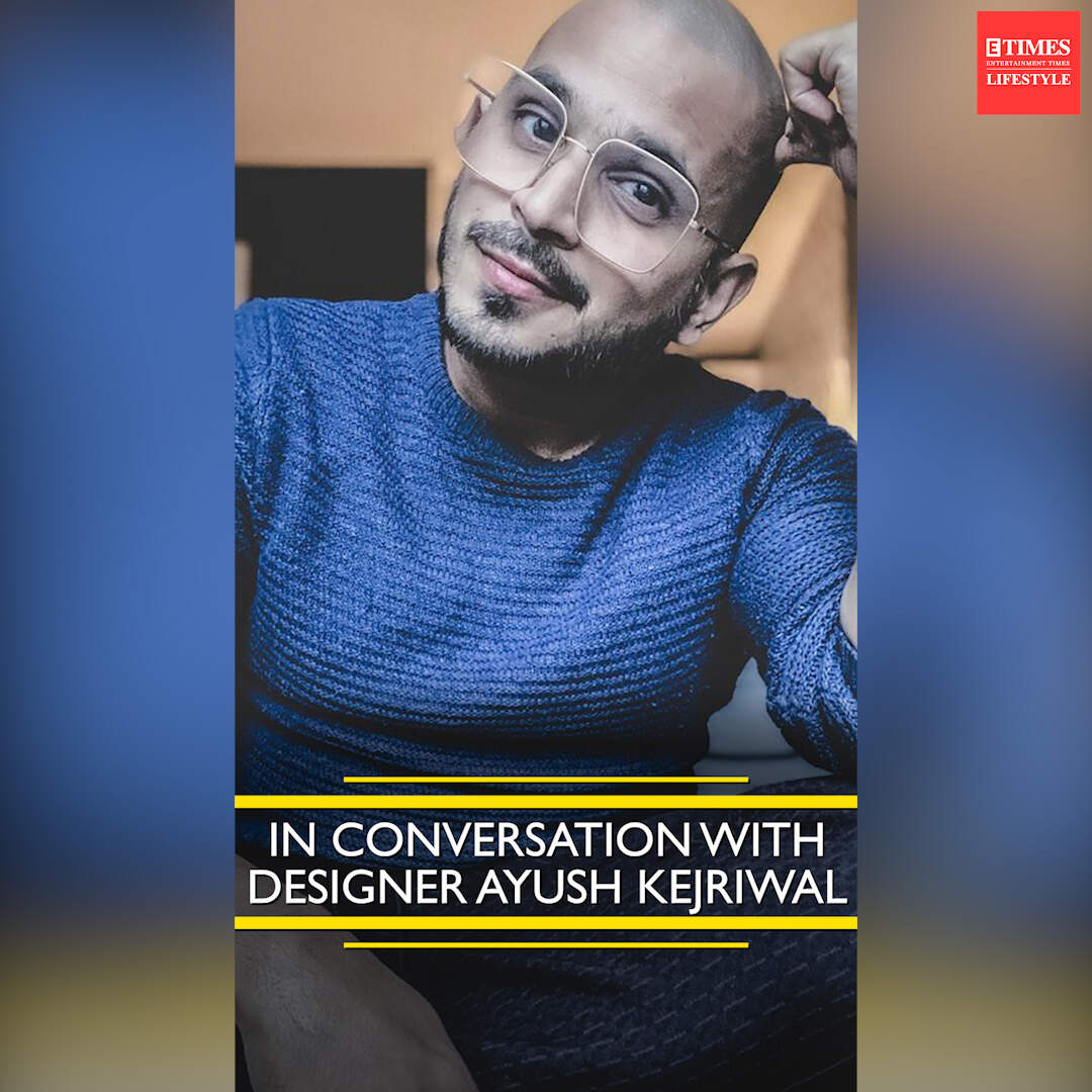 In coversation with Designer Ayush Kejriwal