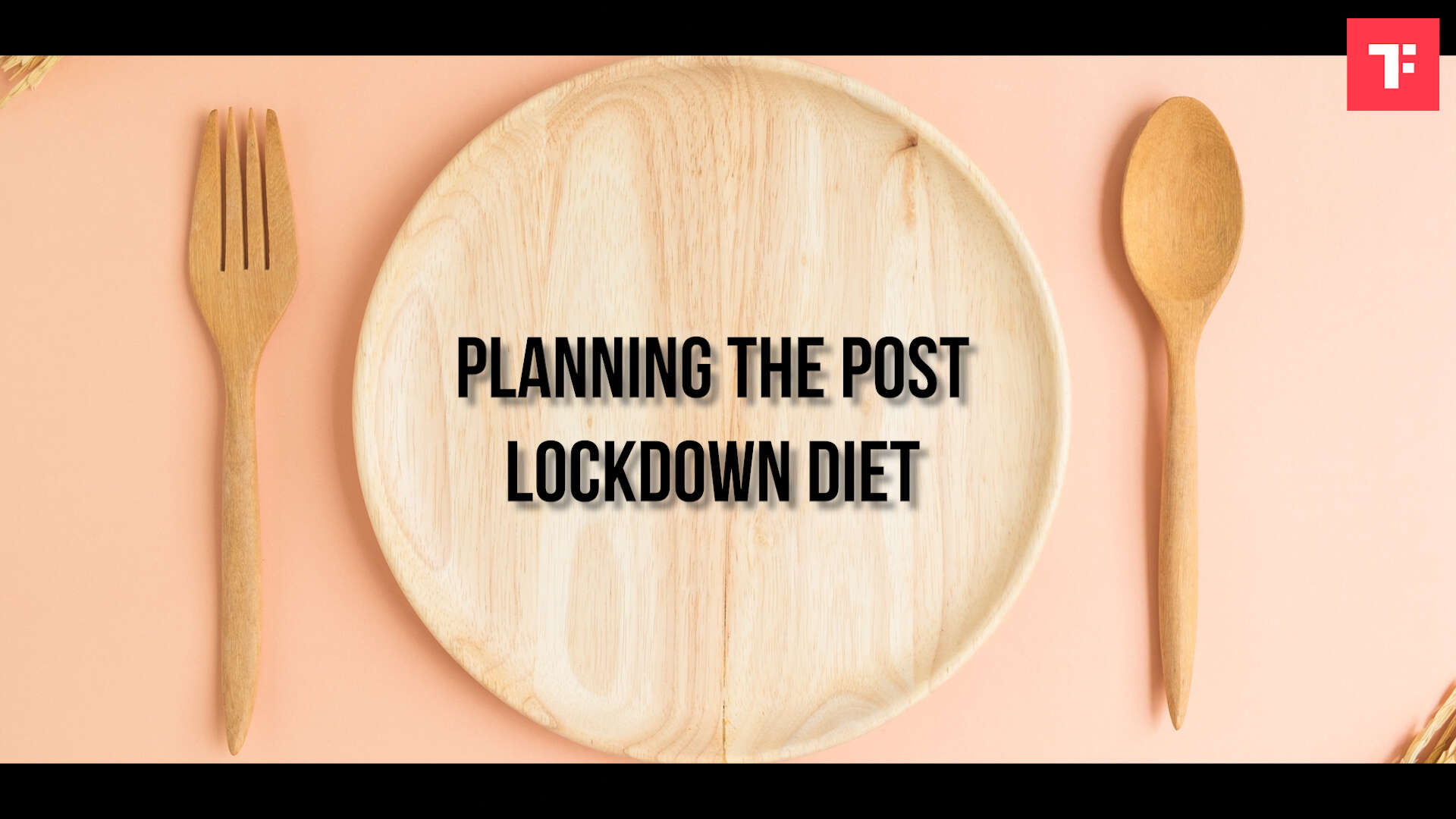Watch: Planning the post lockdown diet - Times Food