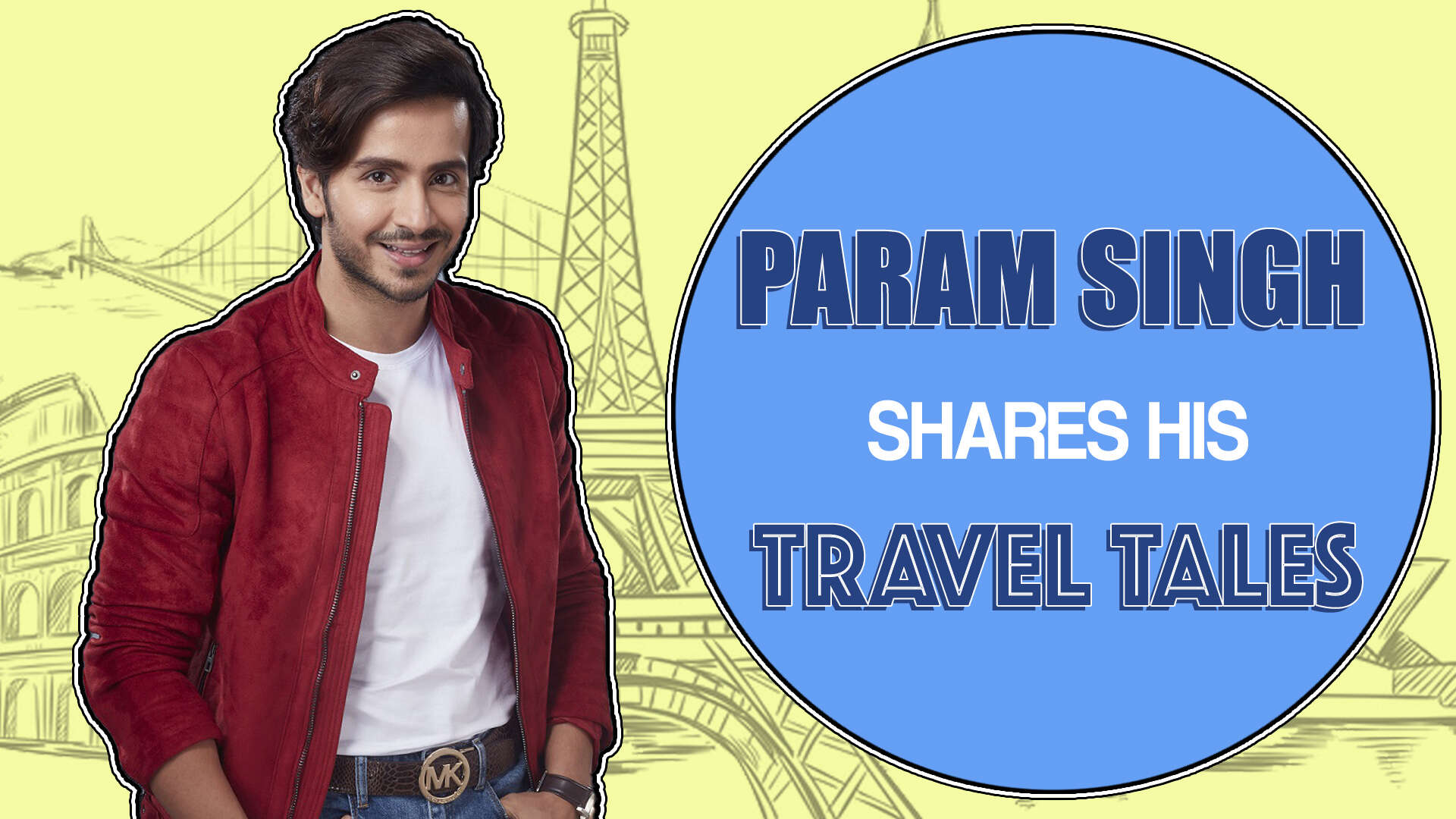 Param Singh shares his travel tales |Exclusive|