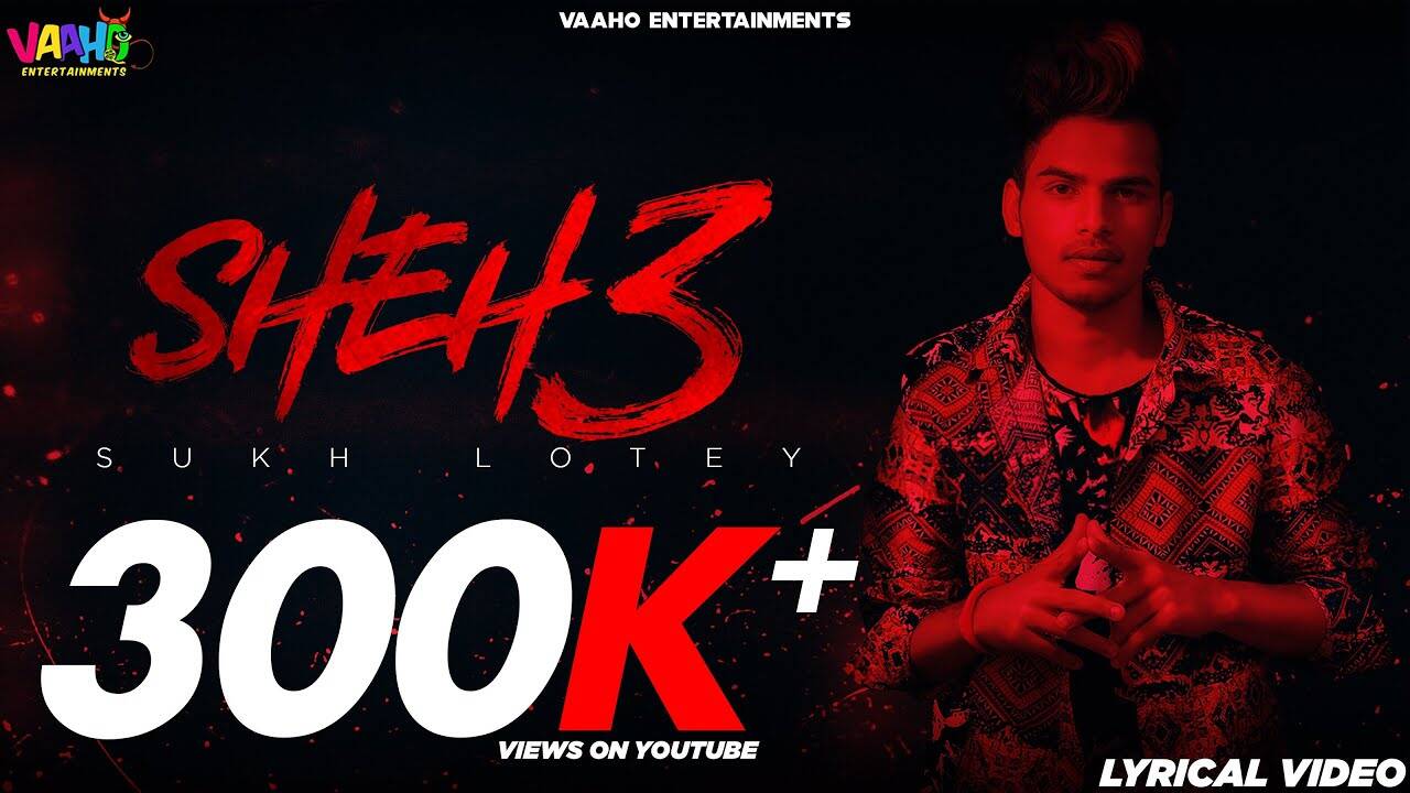 Punjabi Gana Video Song: Popular Punjabi Song 'Sheh 3' Sung by Sukh Lotey