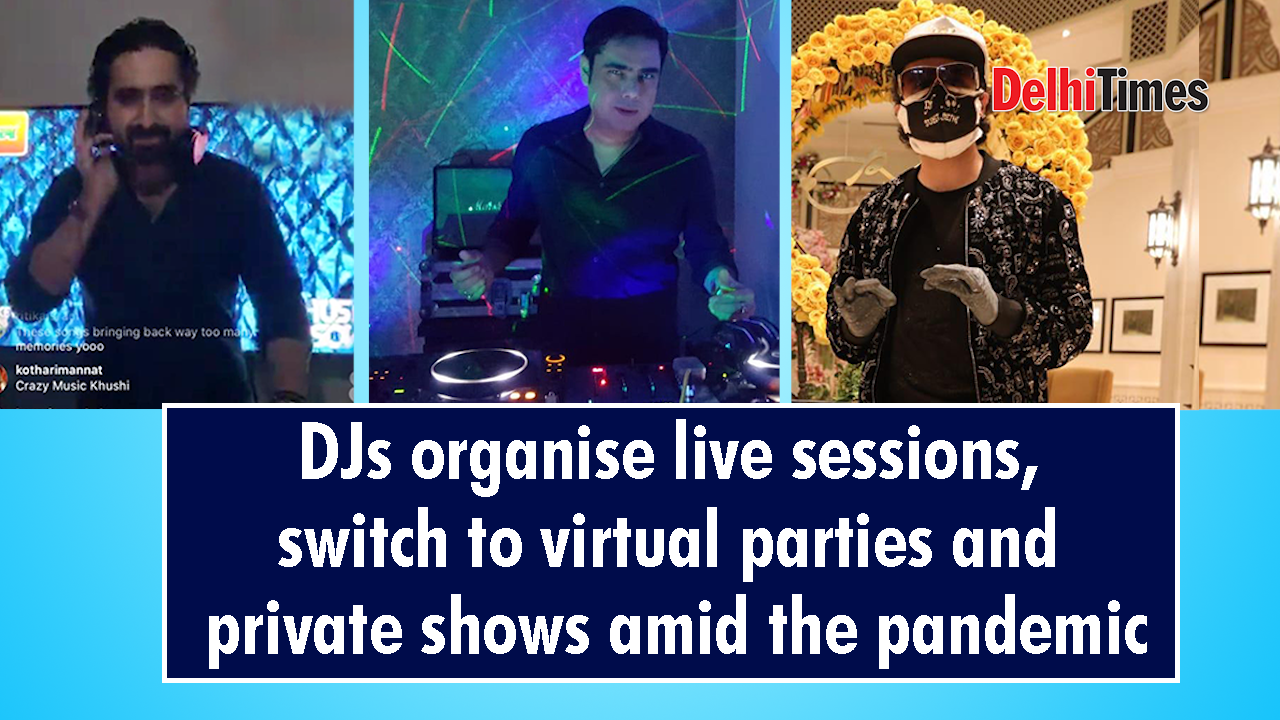 DJs organise live sessions, switch to virtual parties and private shows ...