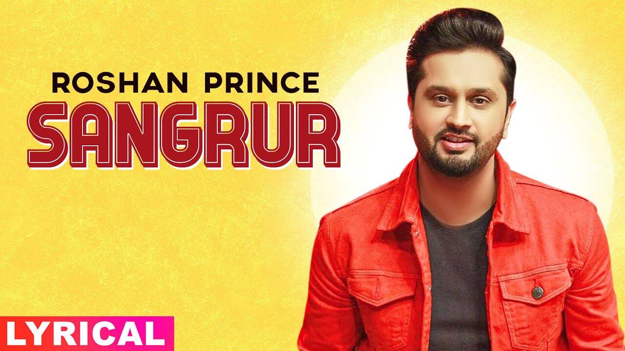 Watch New Punjabi Song Music Video - 'Sangrur' (Lyrical) Sung By Roshan Prince